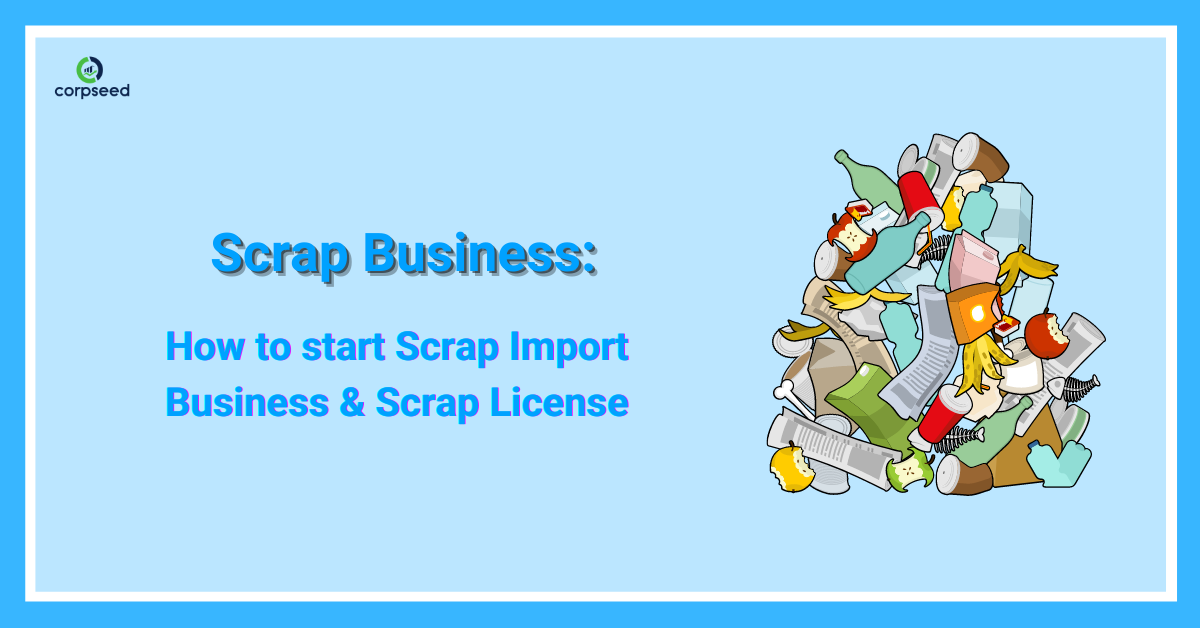 Scrap Business: How to start Scrap Import Business | Scrap License